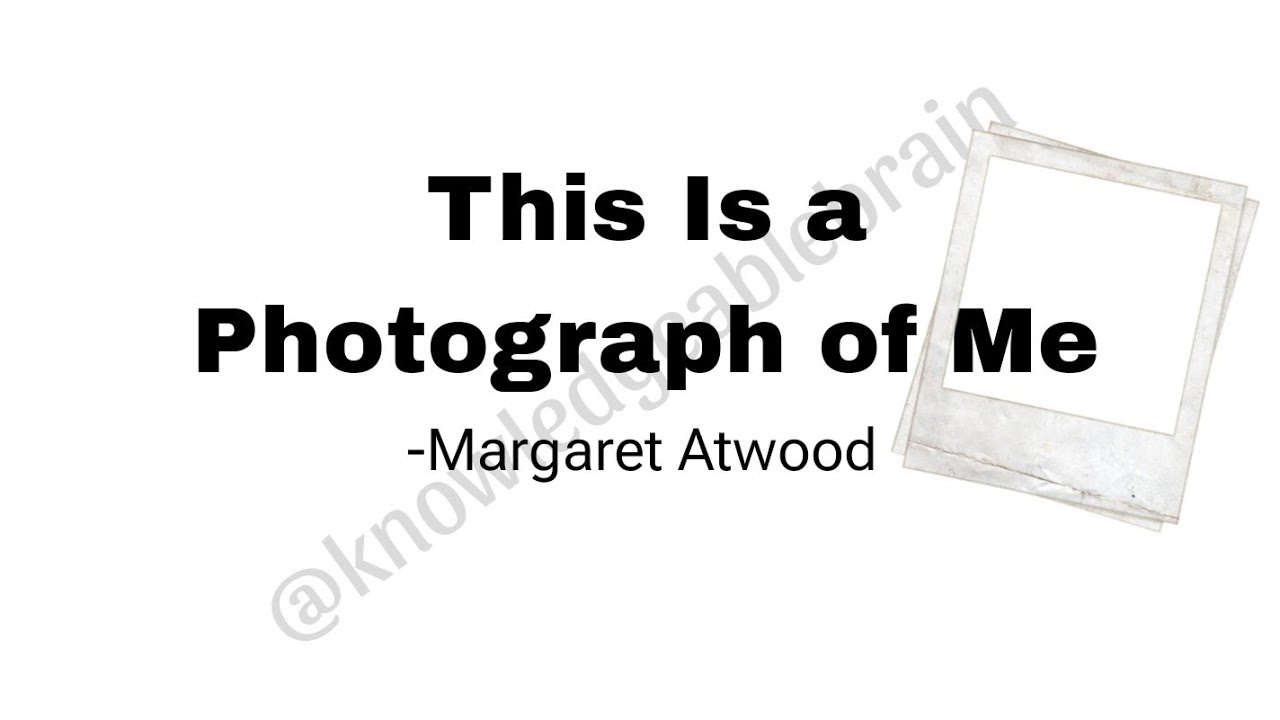 This is Photograph of me by Margaret Atwood // poem analysis - YouTube