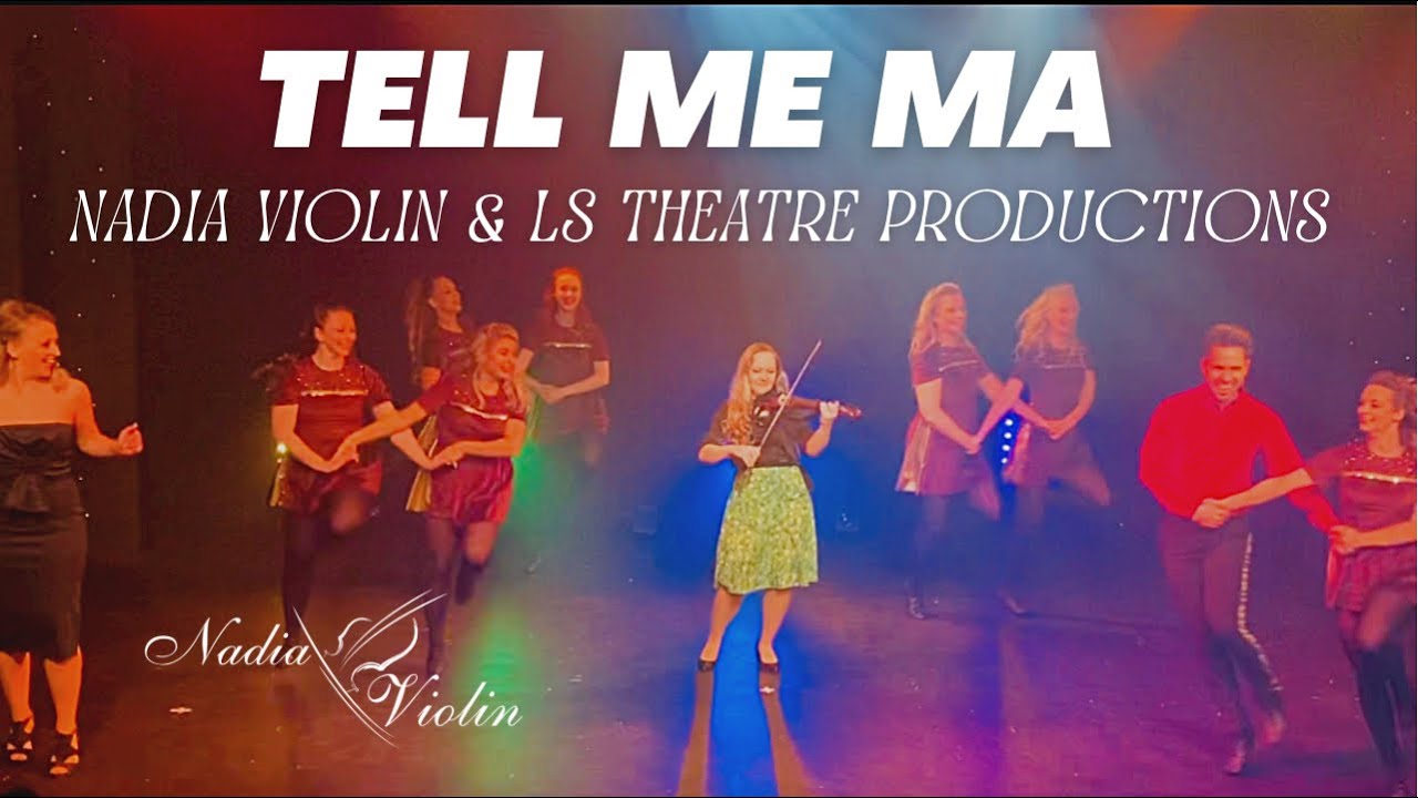 🍀TELL ME MA [Sham Rock] Nadia Violin & LS Theatre Productions | Happy ...