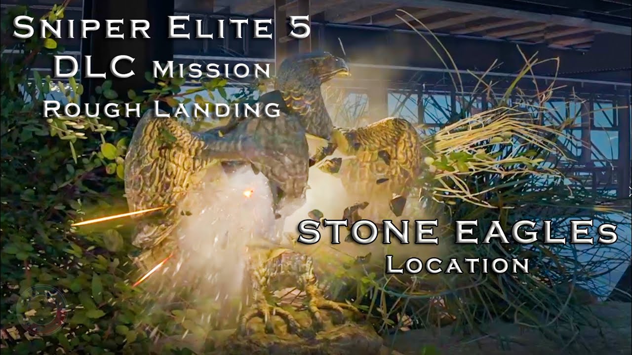 Sniper Elite 5 - [DLC] Rough Landing - STONE EAGLEs Location! - YouTube