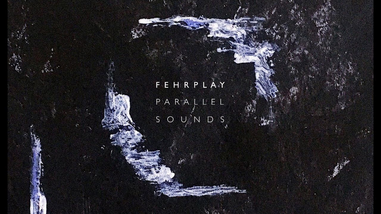 Fehrplay - Parallel Sounds - YouTube