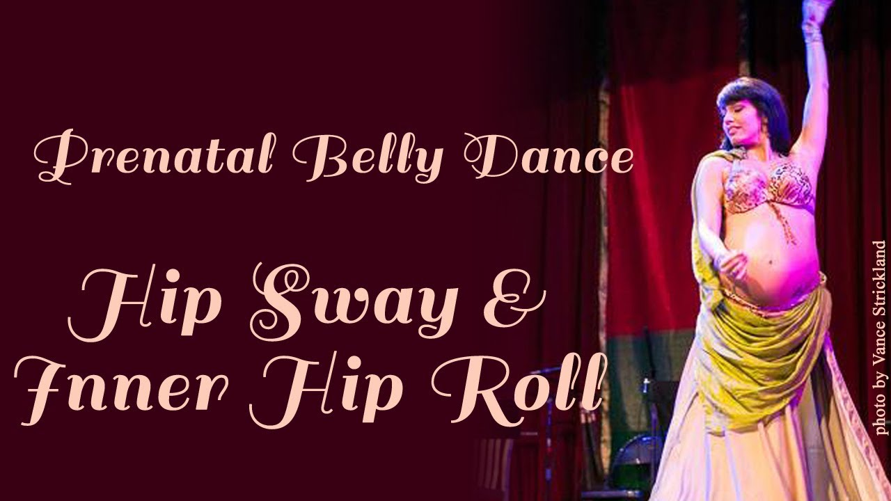 Belly Dance Lessons - Prenatal Belly Dance - Hip Sway and Inner Hip ...