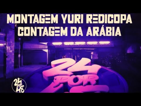 MONTAGEM YURI REDICOPA - CONTAGEM DA ARÁBIA - YURI REDICOPA - (DJ ØLIVEIRA ZL) - YouTube