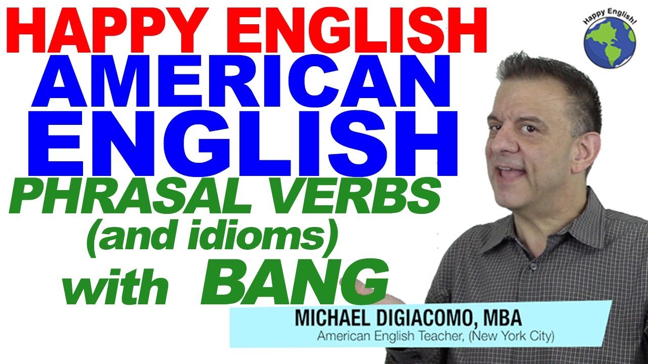 Phrasal Verbs & Idioms with BANG - American English Vocabulary Lesson ...
