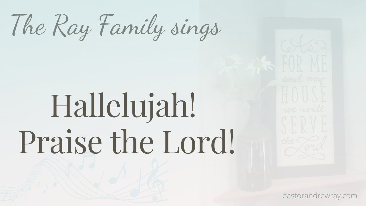 Hallelujah! Praise the Lord! - YouTube