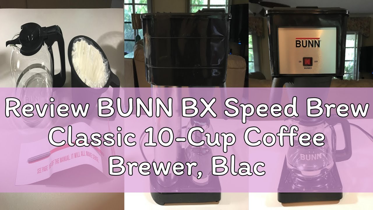 Review BUNN BX Speed Brew Classic 10-Cup Coffee Brewer, Black - YouTube