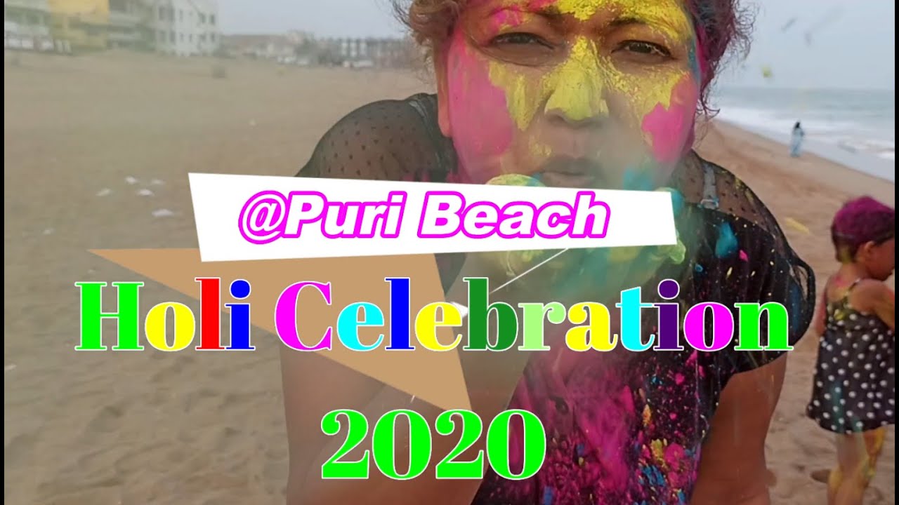 Ep#6: HOLI Celebration 2020 at Puri Sea Beach Odisha | Puri Vlog | Day ...