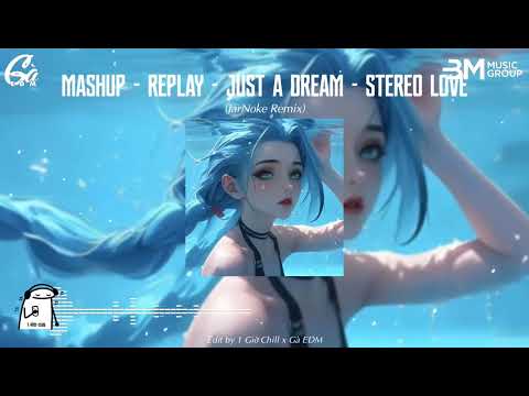 Mashup - Replay x Just A Dream x Stereo Love - JarNoke Remix || Nhạc Nền Hot TikTok Mới Nhất 2025