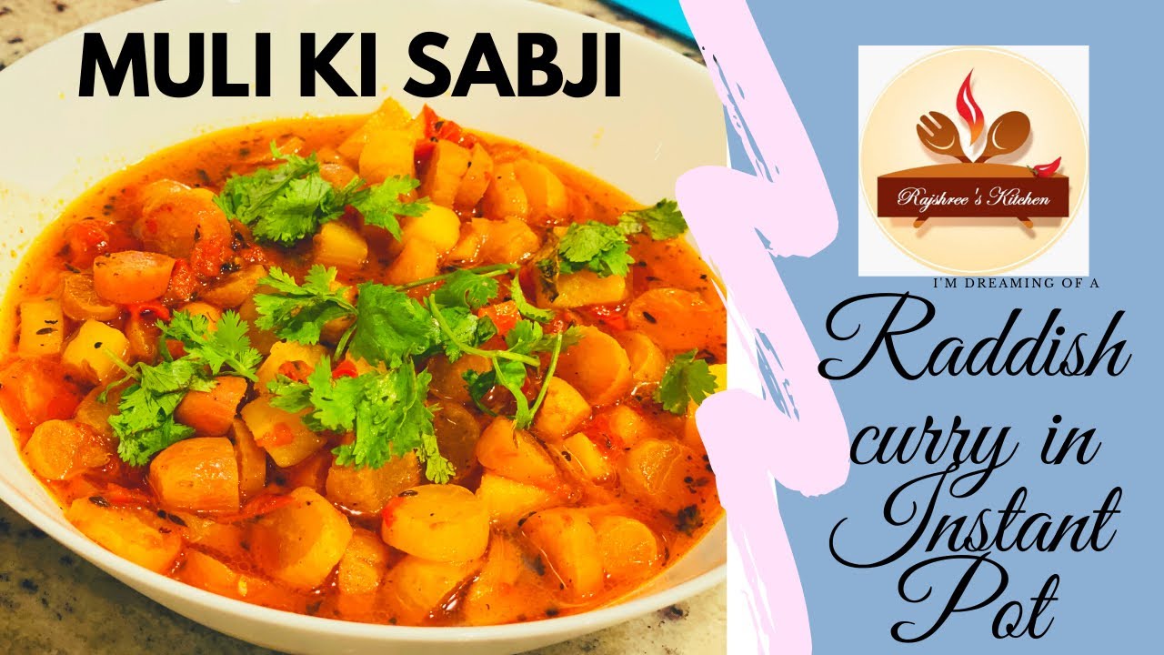 Raddish Curry in Instant Pot | Instant Pot Indian Recipe | मूली की ...