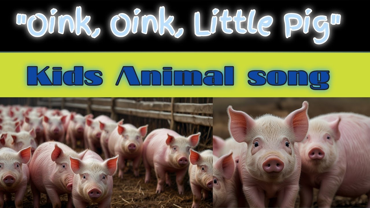 "Oink, Oink, Little Pig"kids song - YouTube