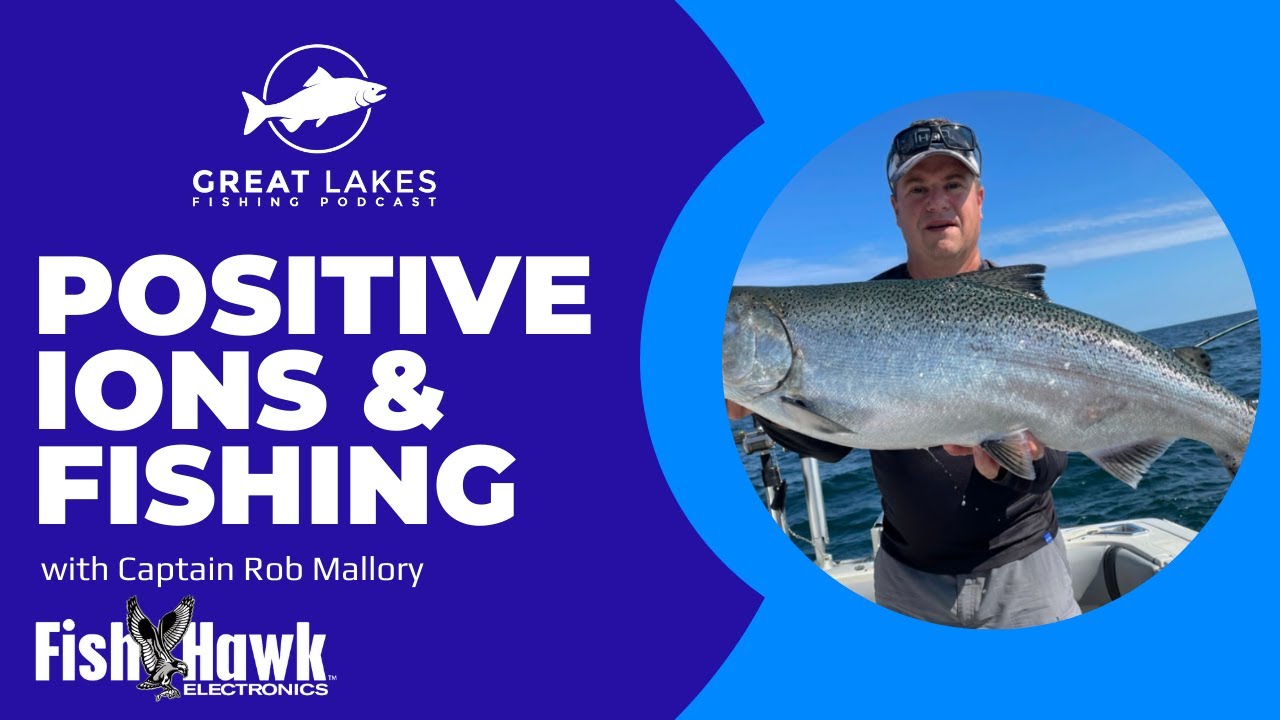 Positive Ions, Salmon & Brown Trout Tips, and More with Captain Rob Mallory - GLFP #168 - YouTube