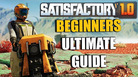 Satisfactory Ultimate Satisfactory Beginners Guide Series - YouTube