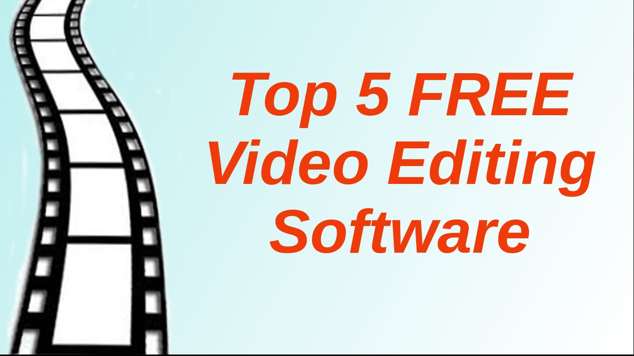 Top 5 Free Video Editing Software (For Windows) - YouTube