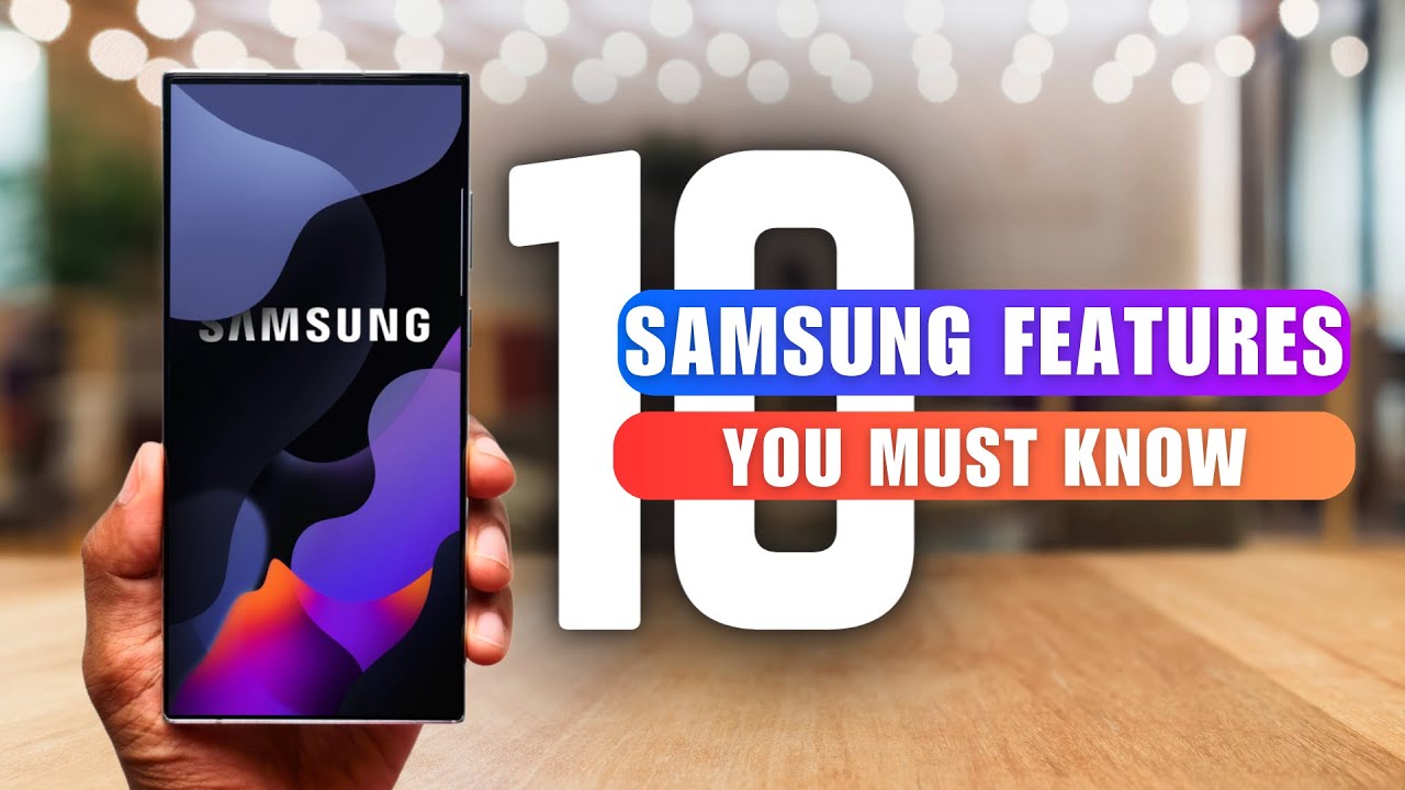 10 Incredible Features Every Samsung Galaxy Phone User Should Know ...