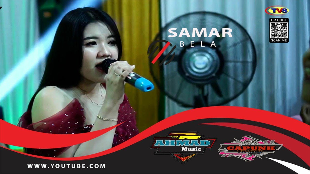 BELA || SAMAR || AHMAD MUSIC || CAPUNG PRO AUDIO || TVS MEDIA - YouTube
