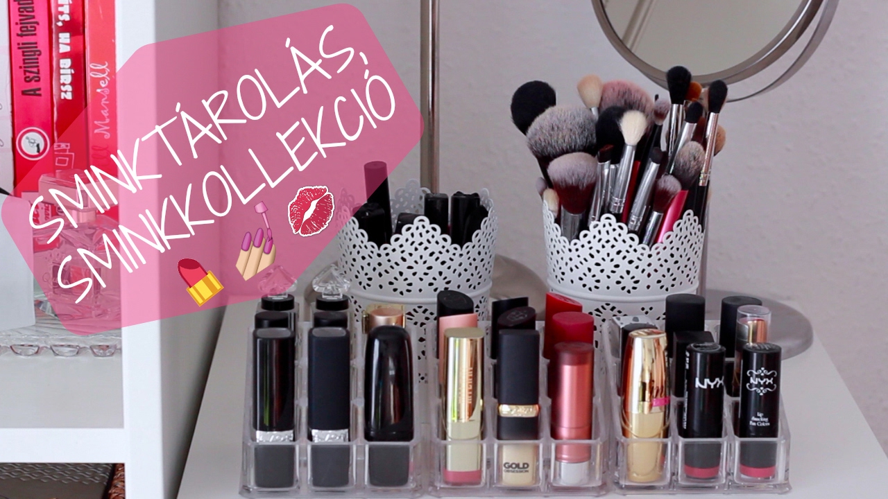 SMINKTÁROLÁS, SMINKKOLLEKCIÓ 💄💅🏼 | FOR HER VLOG - YouTube