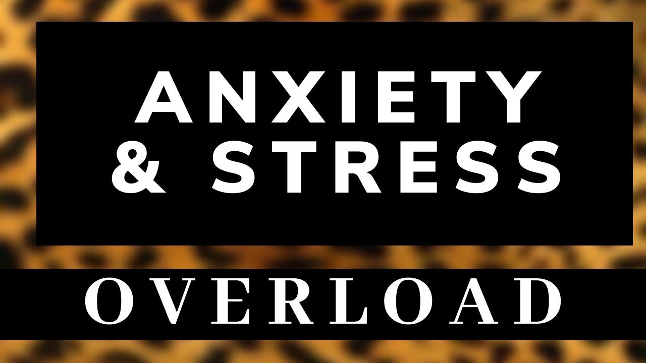 ANXIETY and STRESS OVERLOAD (podcast) - YouTube