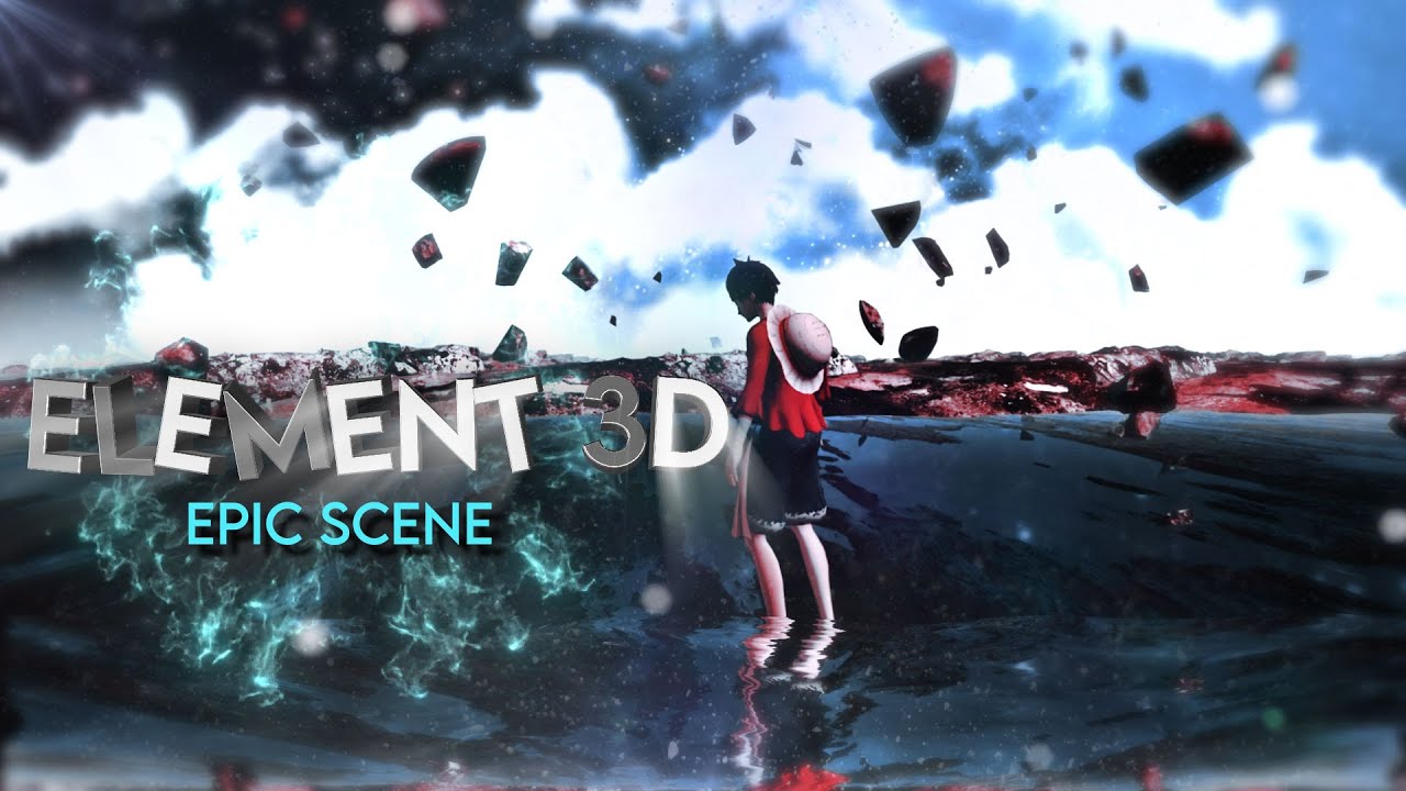 Element 3D Epic Scene Part 2 | After Effects | One Piece | Edit AMV ...