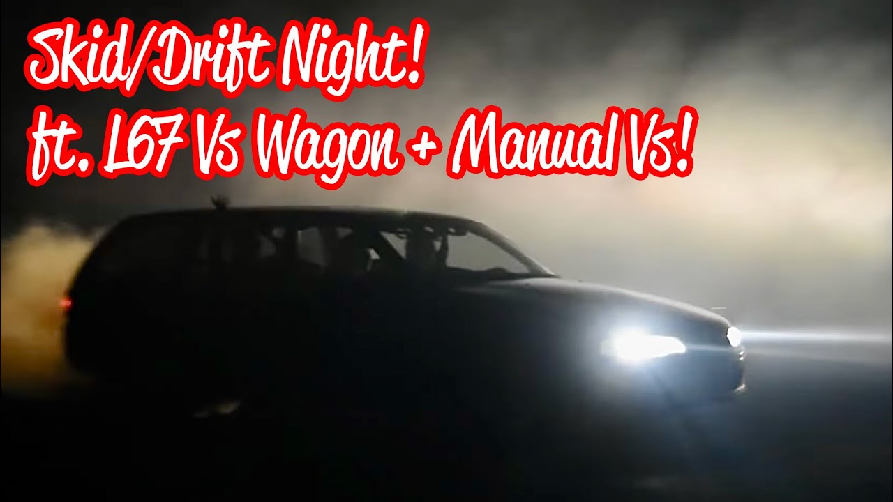 L67 Vs Wagon & Manual Vs Skid/Drift Night! - YouTube
