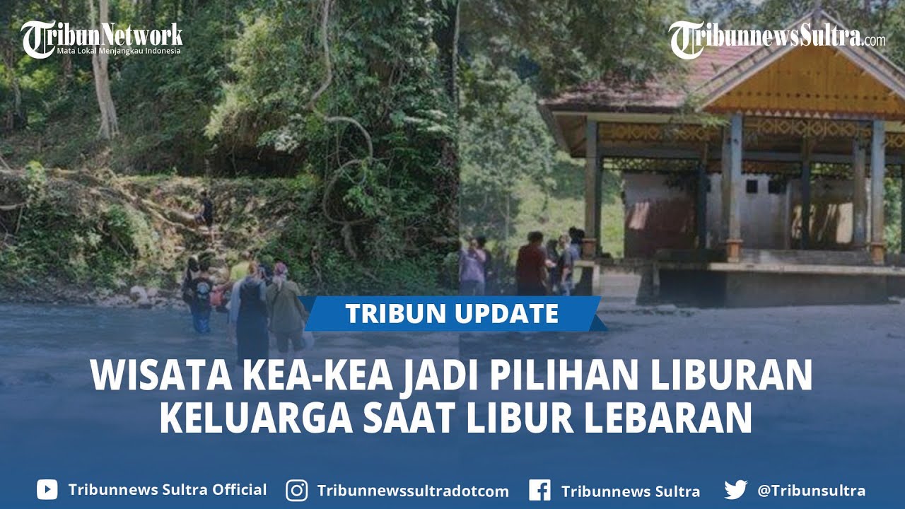 Wisata Kea-Kea Jadi Pilihan Liburan Keluarga, Lama Tak Terurus Kini Diserbu Warga saat Libur ...