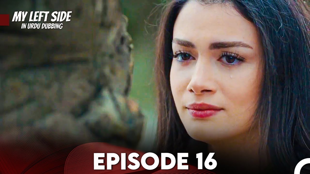 My Left Side - Sol Yanım (Urdu Dubbed) Episode 16 - YouTube