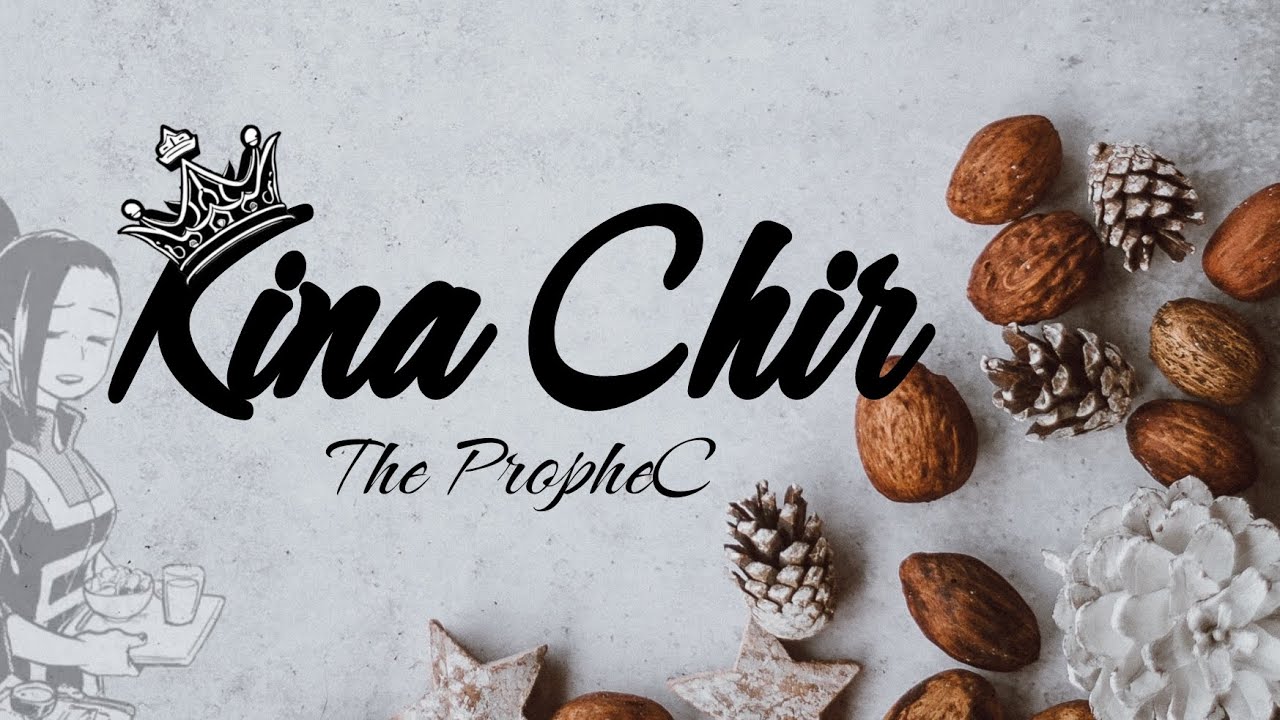 Kina Chir song : the prophec - YouTube