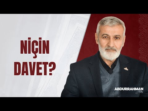 Niçin Davet? | Abdurrahman Ateş