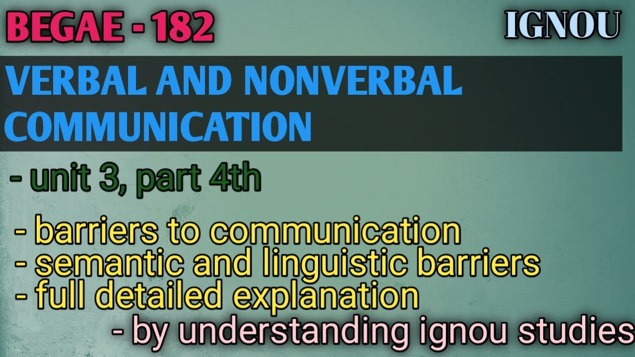 BEGAE-182, SEMANTIC AND LINGUISTIC BARRIERS, part 4th, unit 3rd, block ...
