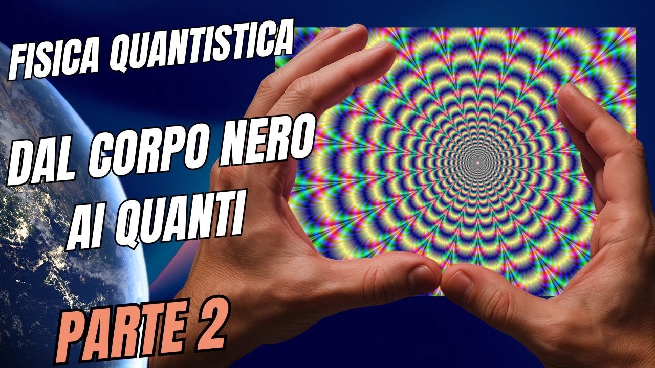 FISICA QUANTISTICA : LA NASCITA DEI QUANTI ( PARTE 2) - YouTube