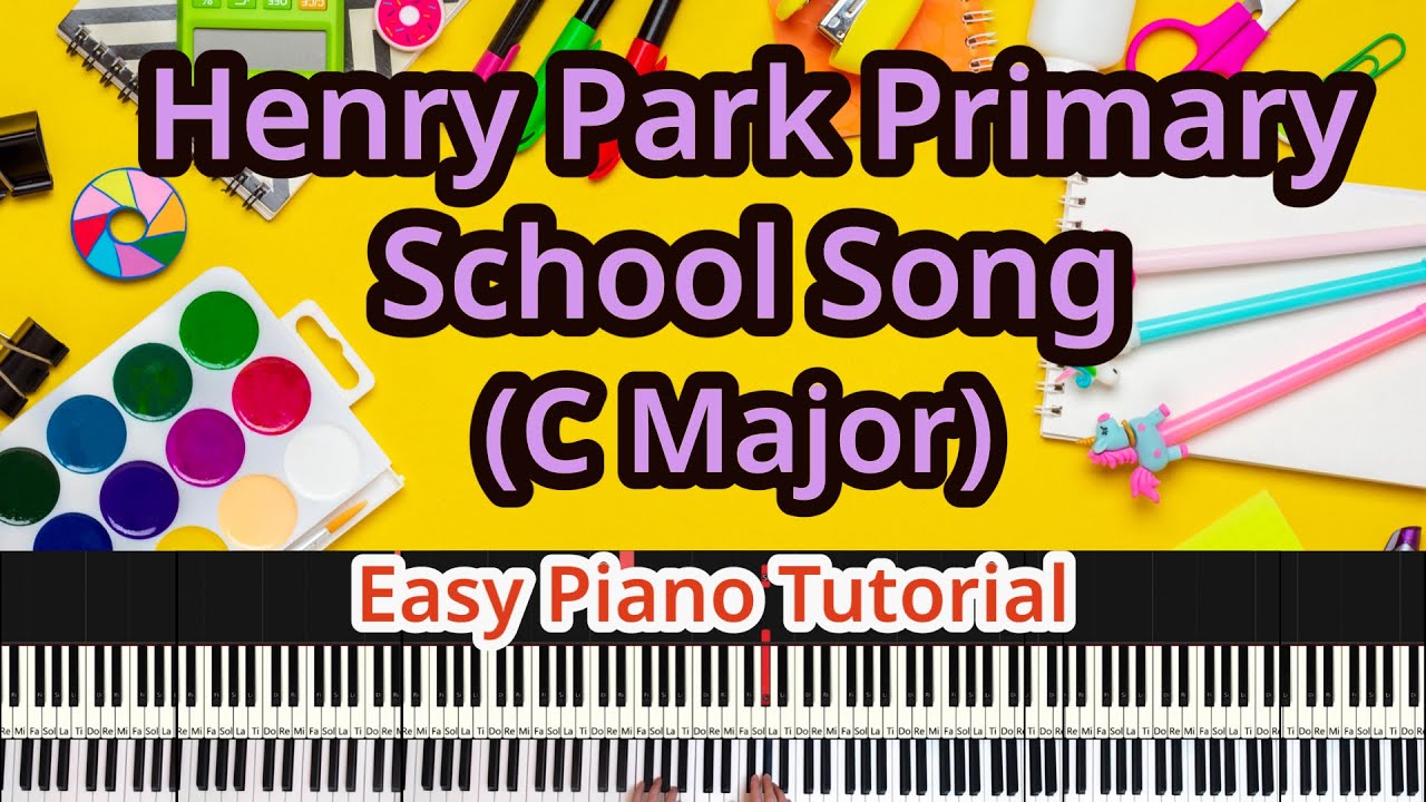 Henry Park Primary School Song (C major) Piano Tutorial - YouTube