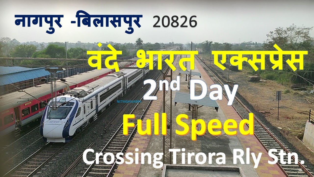 Full Speed वंदे भारत एक्सप्रेस 2nd Day | Crossing Tirora Rly Station ...
