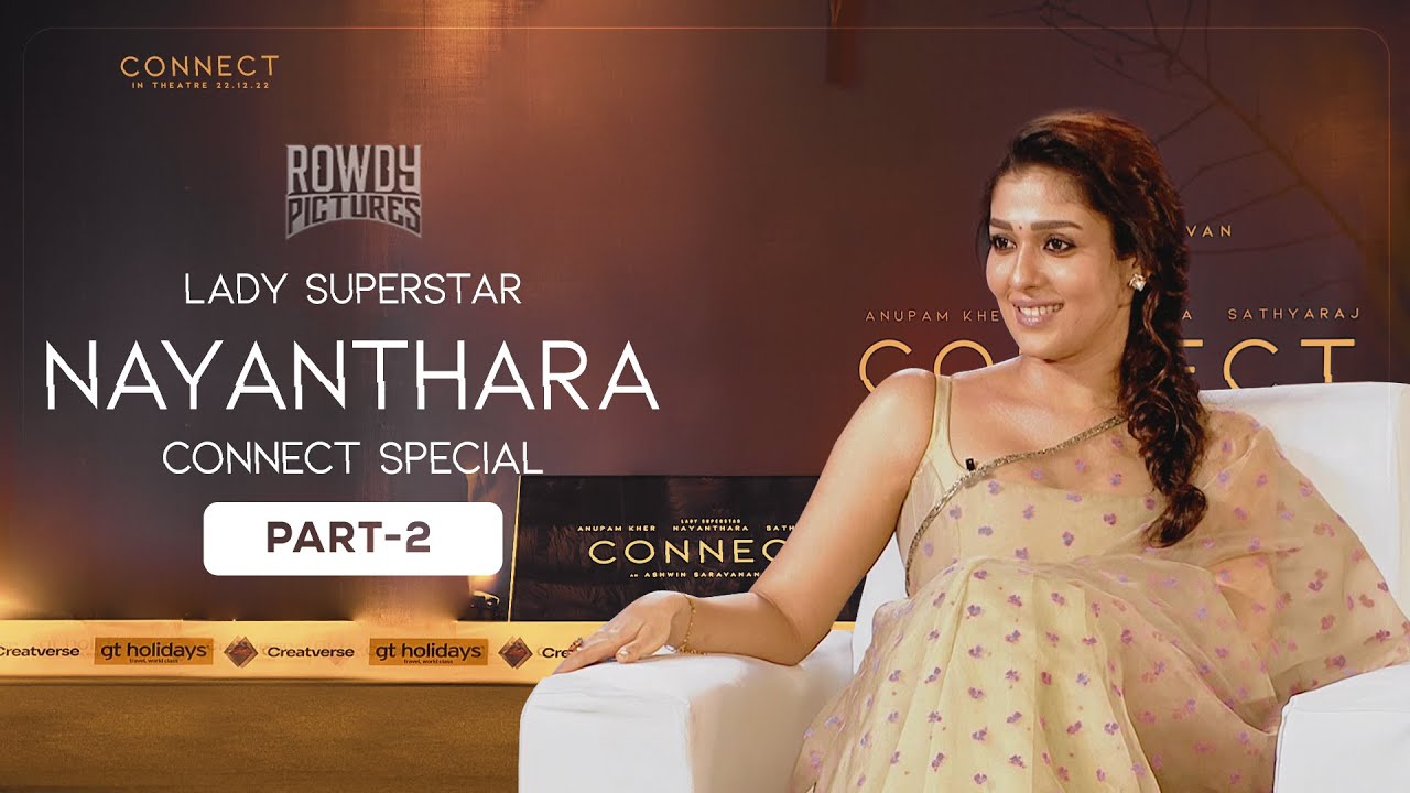 CONNECT - Nayanthara & Ashwin Saravanan Special Interview Part 2 ...