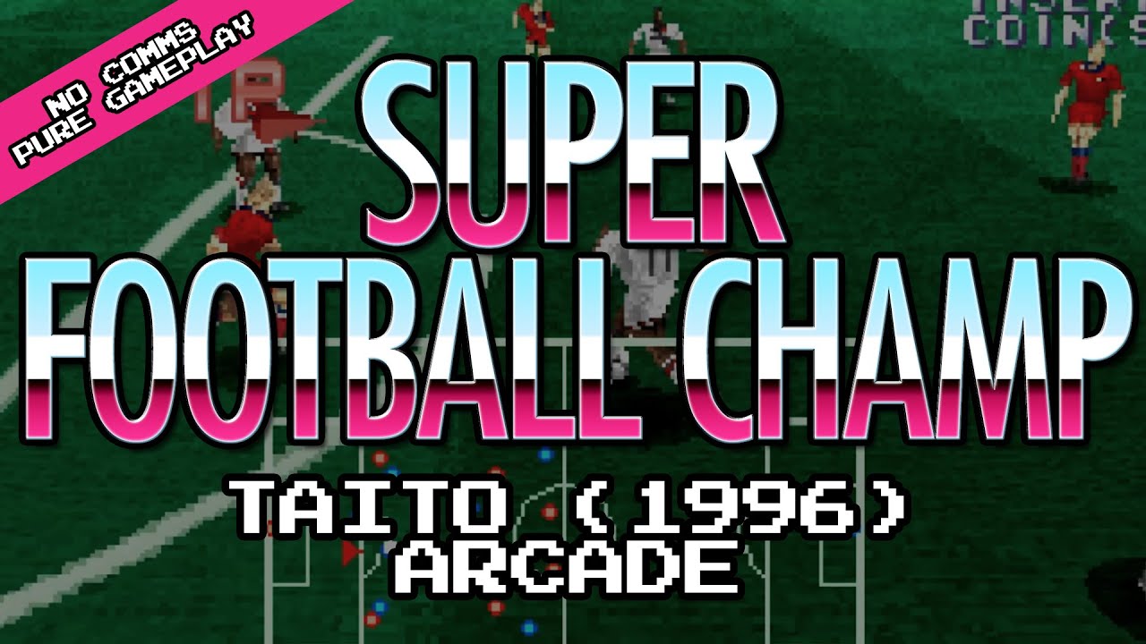 Super Football Champ | Taito | Arcade | 1996 (No Commentary) - YouTube