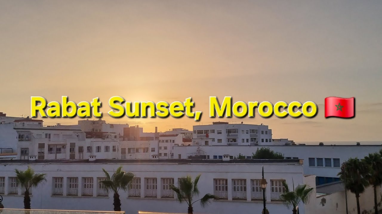 Rabat Sunset, Morocco 🇲🇦 - YouTube
