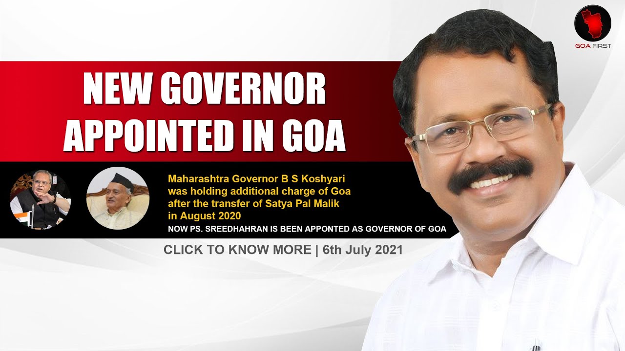 GOA NEWS : NEW GOVERNOR APPOINTED IN GOA TODAY | 6th July 2021 | goa ...