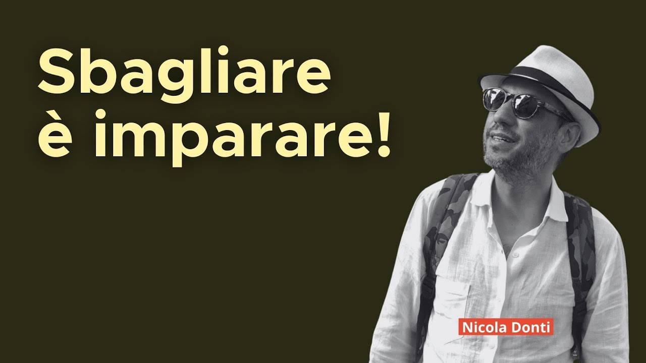 Nicola Donti "Sbagliare è imparare" | Il mondo nuovo - YouTube
