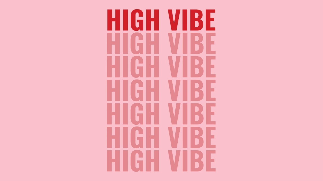 "High Vibe" - YouTube