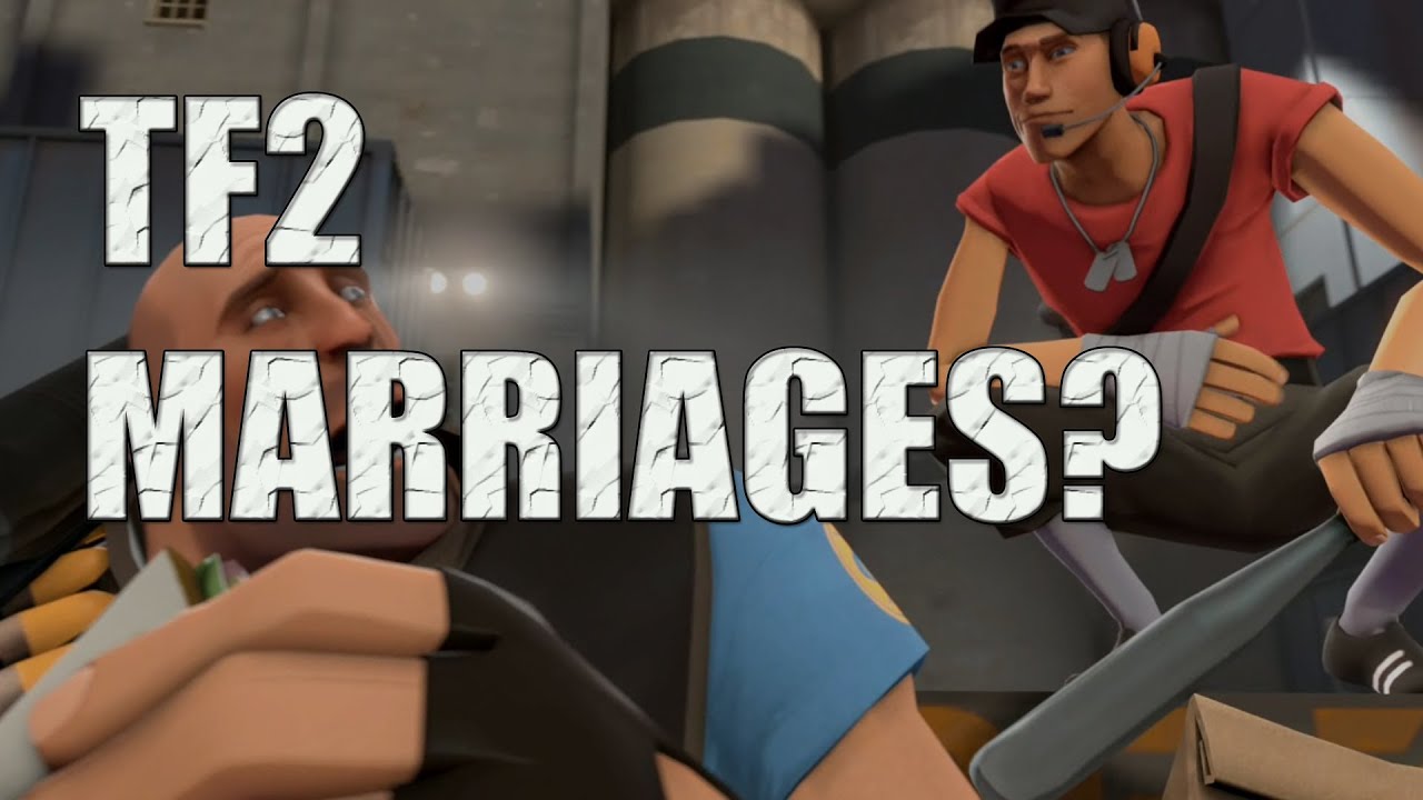 Team Fortress 2 Marriages?! - YouTube