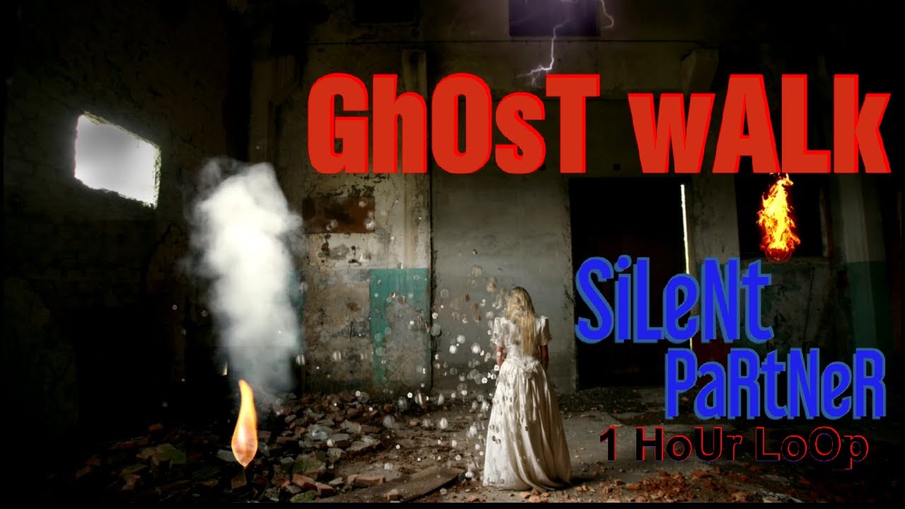 GhOsT WaLk l Silent Partner l 1 HoUr LoOp - YouTube