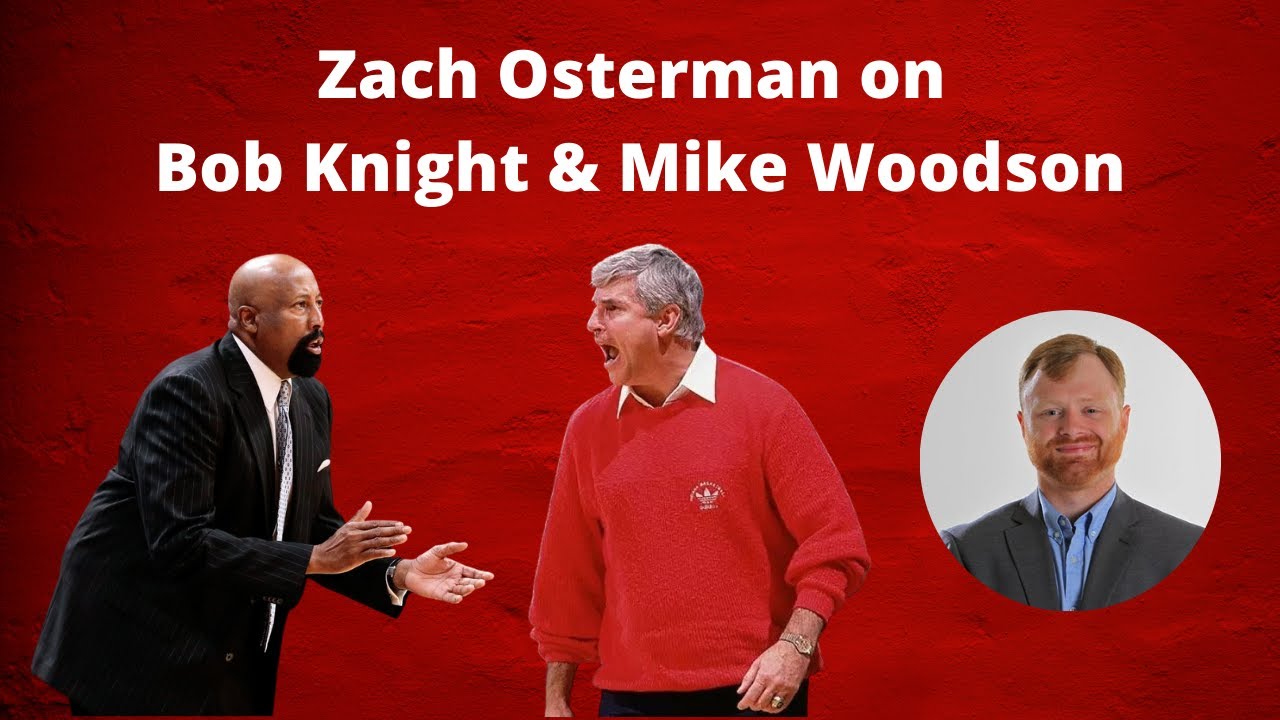 Zach Osterman on Bob Knight & Mike Woodson - YouTube
