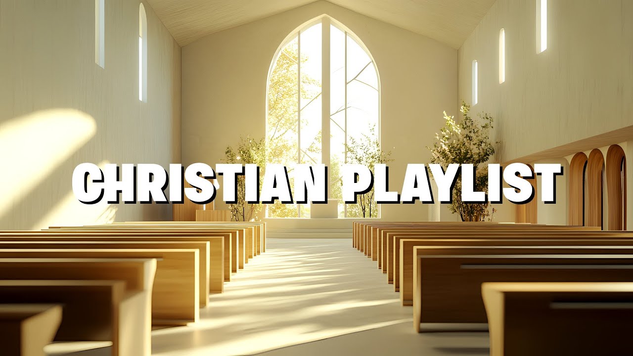 Best Christian Songs 1 Hour - Beautiful Church Music Compilation - ⛪ ...