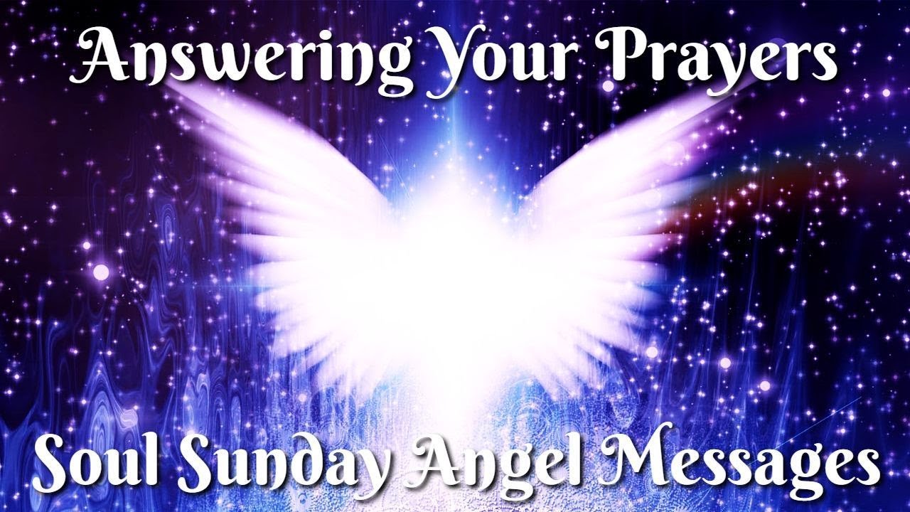 🙏Answering Your Prayers!! | Soul Sunday Angel Message - YouTube