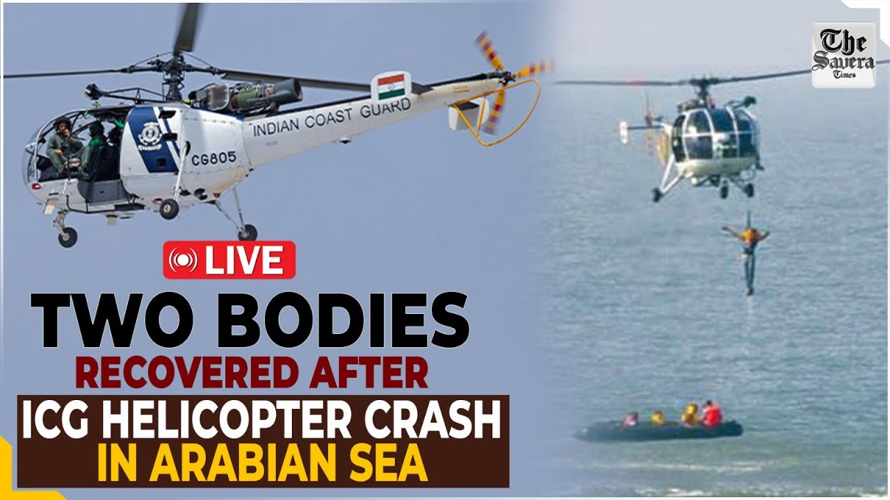 Live : Two bodies recovered after ICG Helicopter crash in Arabian Sea ...