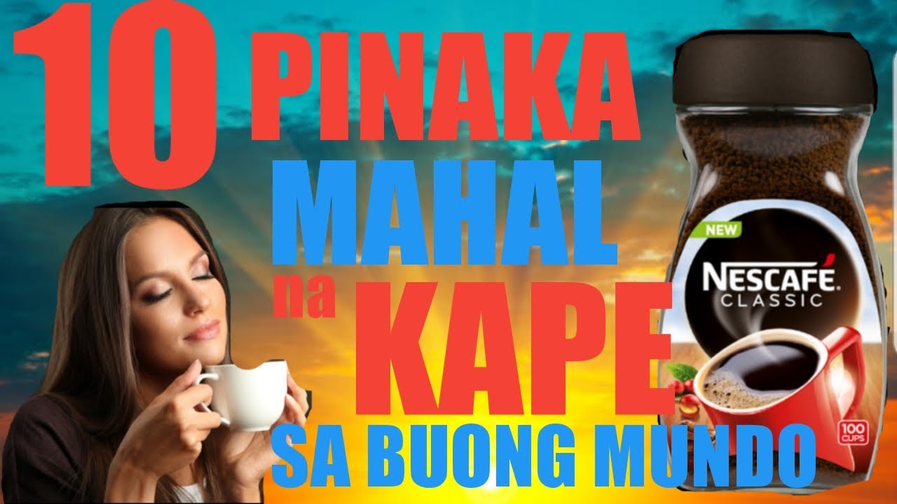 10 PINAKA MAHAL NA KAPE SA BUONG MUNDO - YouTube