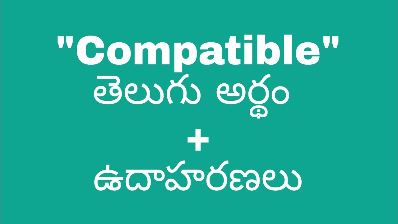 Compatible Meaning In Telugu With Examples Compatible compatible-meaning-in-telugu-with-examples-compatible