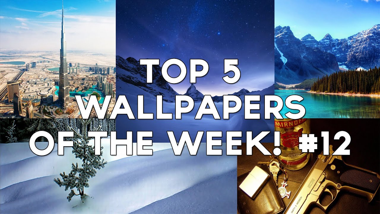 Top 5 Wallpapers of the Week! #12 - YouTube
