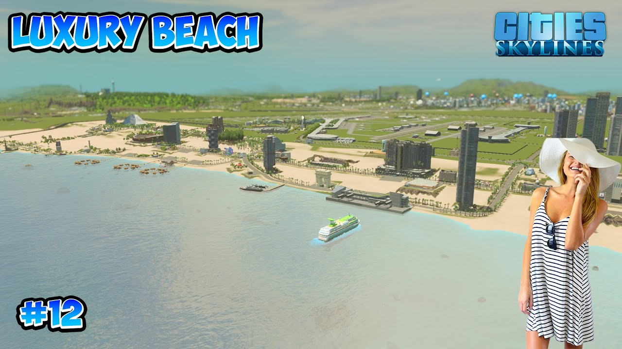 I Made A Luxury Beach In My City 🏖️ | Cities Skylines Gameplay #12 ...