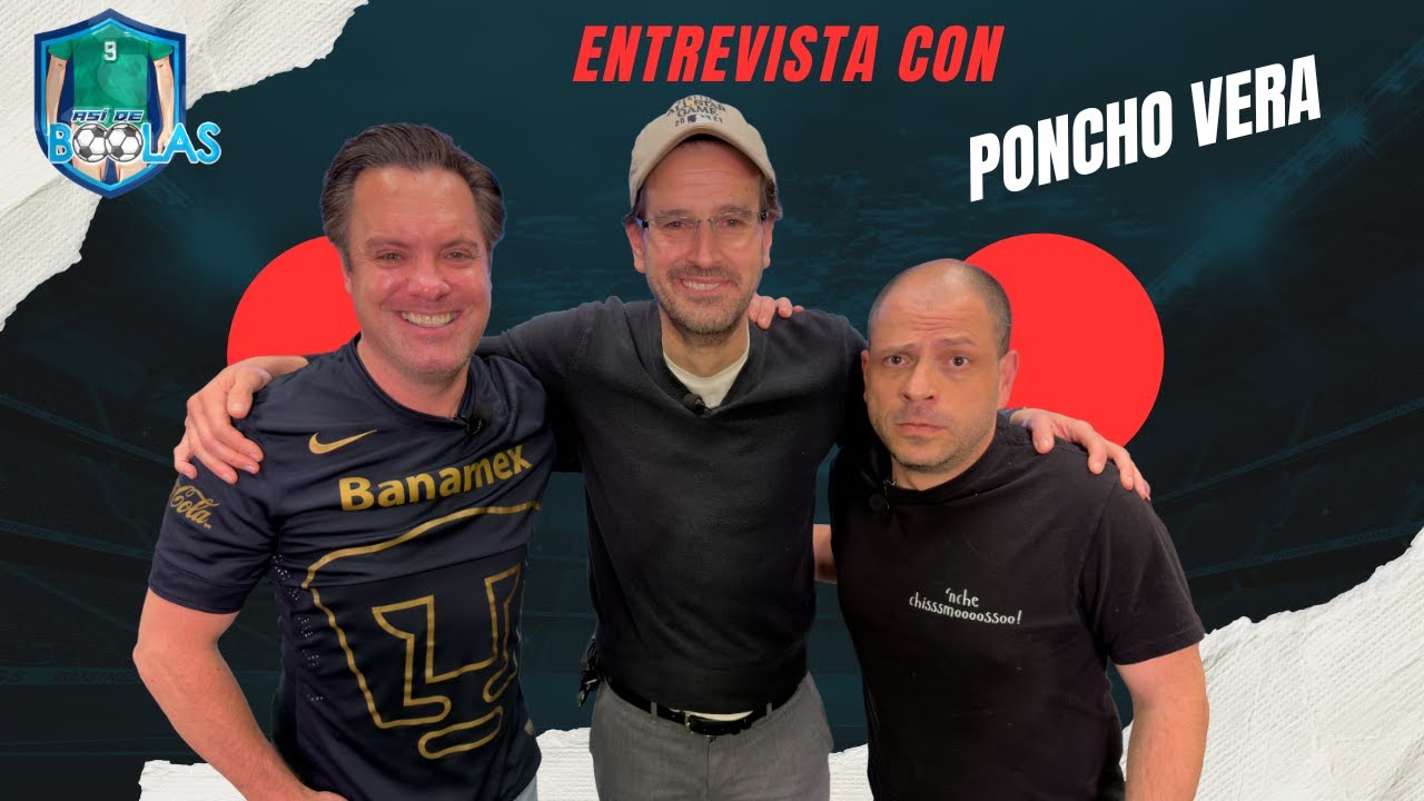 Poncho Vera: La Liguilla, el Desmadre y Verdades que Nadie se Atreve a ...