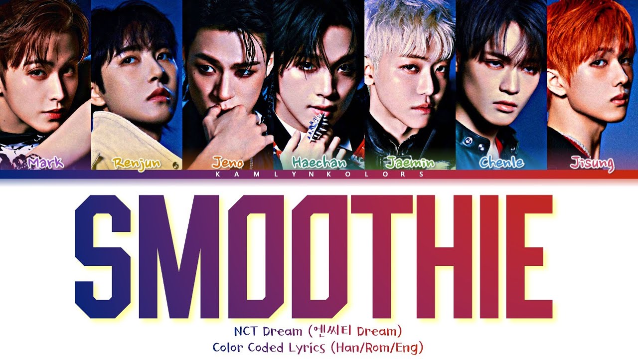 NCT Dream (엔씨티 Dream) 'Smoothie' (Color Coded Lyrics Han|Rom|Eng) - YouTube