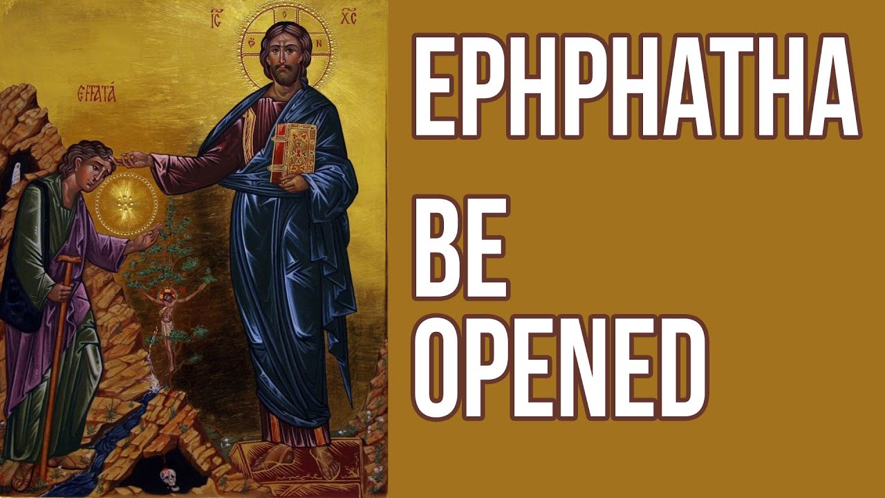 Ephphatha: Healing of The Deaf and Mute Man - Orthodox Christian Church ...