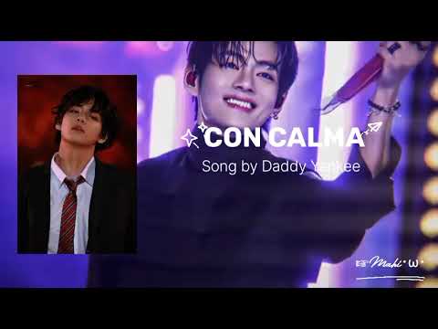 CON CALMA Song #cin calma with v edit video#bts v